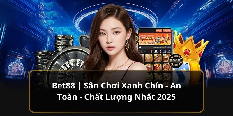 BET88 – Keonhacai BET88.COM | Nhà Cái BET88 Cá Cược Top #1
